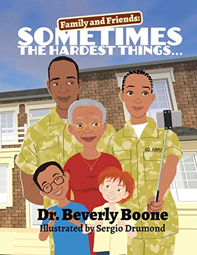 Sometimes the Hardest Things . . .: Family and Friends by Dr. Beverly ...