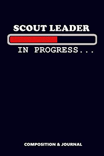 Scout Leader in Progress: Composition Notebook, Funny Birthday Journal ...