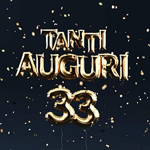 Tanti Auguri: 33 Anni - Libro degli ospiti con 110 Pagine - Palloncini ...