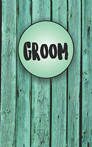 Groom: Notebook For The Groom To Use To Help Organize And Plan The ...