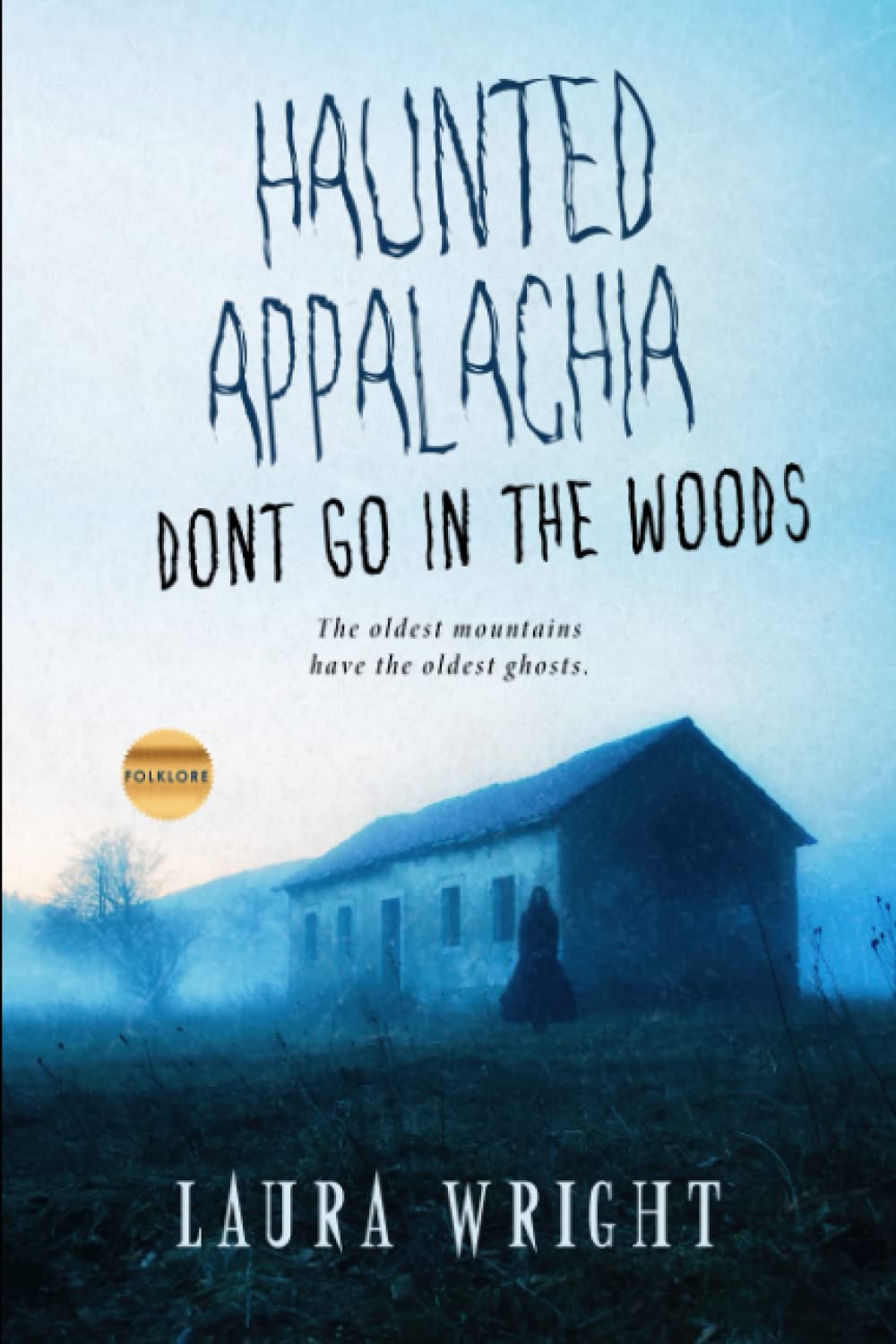 Haunted Appalachia by Laura Wright | Goodreads