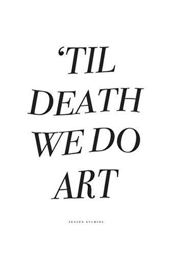 'Til Death, We Do Art: A Notebook Journal for Millenials by ZenZen ...