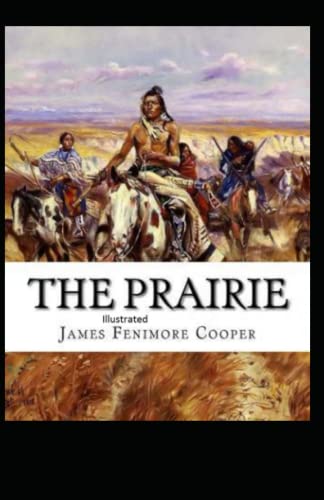 The Prairie Illustrated by James Fenimore Cooper | Goodreads