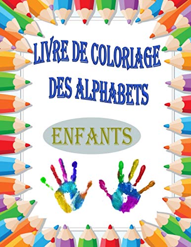 livre de coloriage d'alphabets: Grand cahier d'activités pour les tout ...