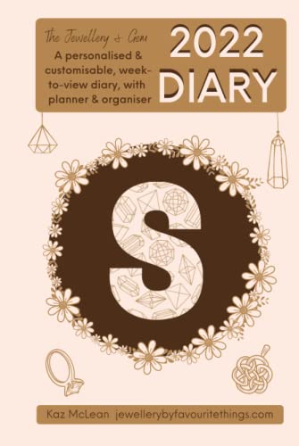 The Jewellery & Gem 2022 Diary: S - A Personalised & Customisable, week-to-view Diary with ...