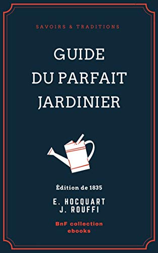 Guide du parfait jardinier (French Edition) by Édouard Hocquart | Goodreads