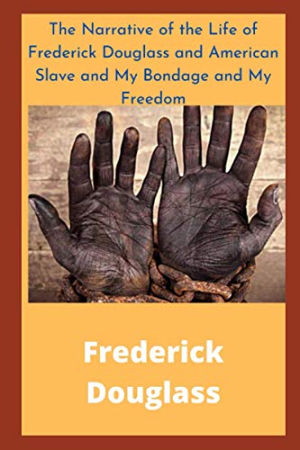The Narrative of the Life of Frederick Douglass and American Slave and ...