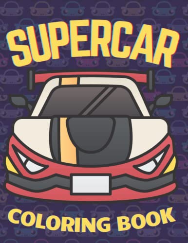 Supercar Coloring Book for Kids: Amazing Super and Sportcars Designs ...