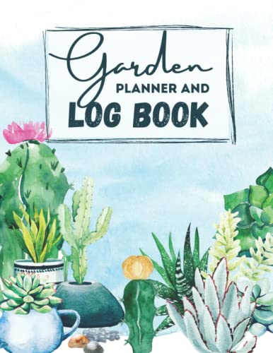 Garden Planner and Log Book: Gardening planting journal for avid, To ...