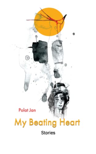 My Beating Heart by Polat Jan | Goodreads