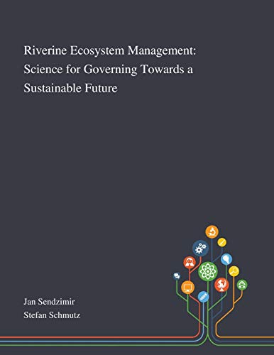 Riverine Ecosystem Management: Science for Governing Towards a ...