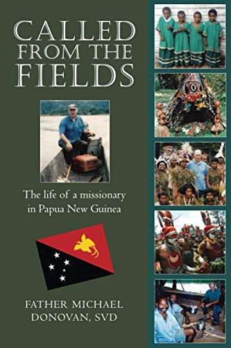 Called From The Fields: The life of a missionary in Papua New Guinea by ...