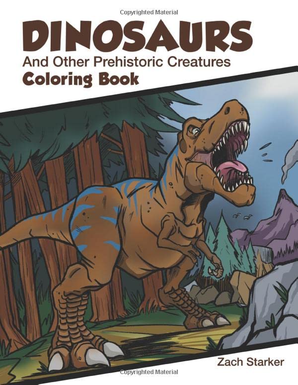 Dinosaurs and Other Prehistoric Creatures Coloring Book by Zach Starker ...