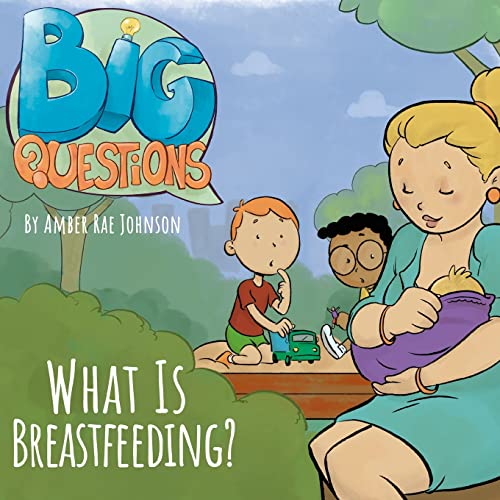 What is Breastfeeding? by Amber Rae Johnson | Goodreads