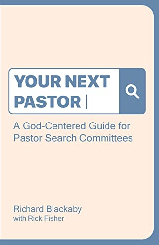 Your Next Pastor: A God-Centered Guide for Pastor Search Committees by ...