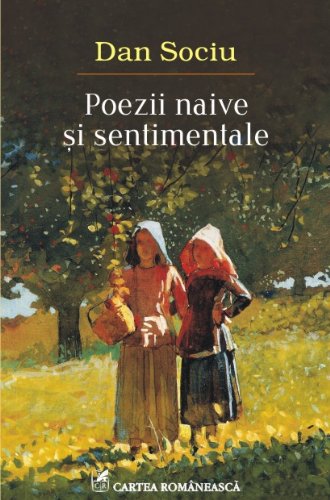 Poezii naive si sentimentale (Dan Sociu) by Dan Sociu | Goodreads