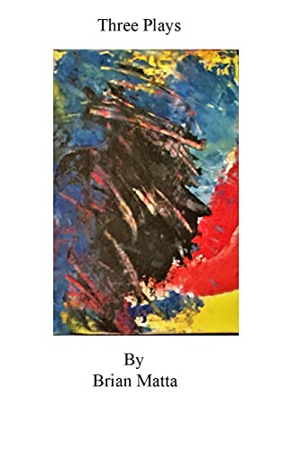 Three Plays by Brian Matta | Goodreads