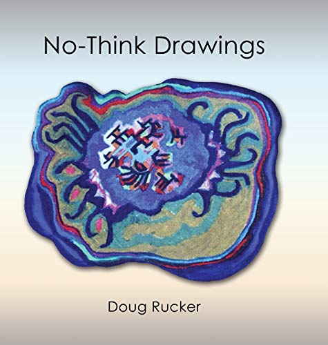 No-Think Drawings by Doug Rucker | Goodreads