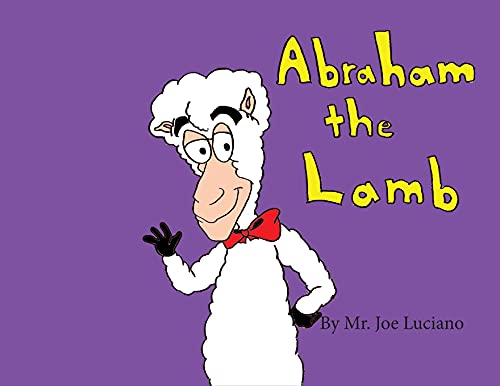 Abraham the Lamb by MR Joe Luciano | Goodreads