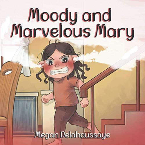 Moody and Marvelous Mary by Megan Delahoussaye | Goodreads