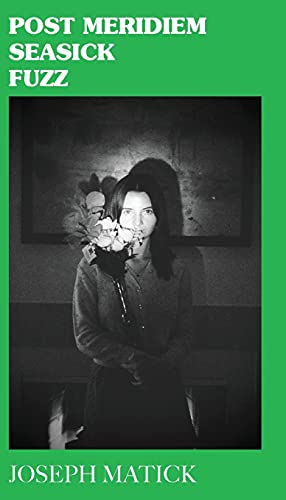 Baba Books: Post Meridiem Seasick Fuzz by Joseph Matick | Goodreads