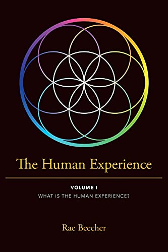 The Human Experience: Volume I What Is the Human Experience? by Rae ...