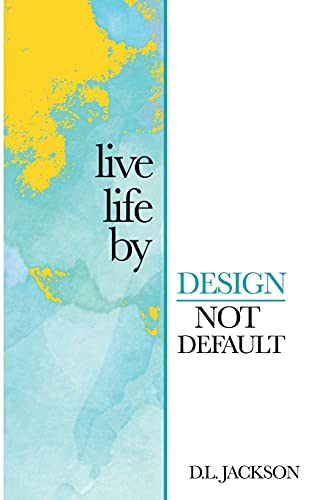 Live life by Design not Default by Lori Oduyoye | Goodreads