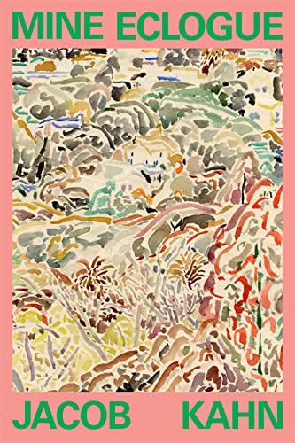 Mine Eclogue by Jacob Kahn | Goodreads