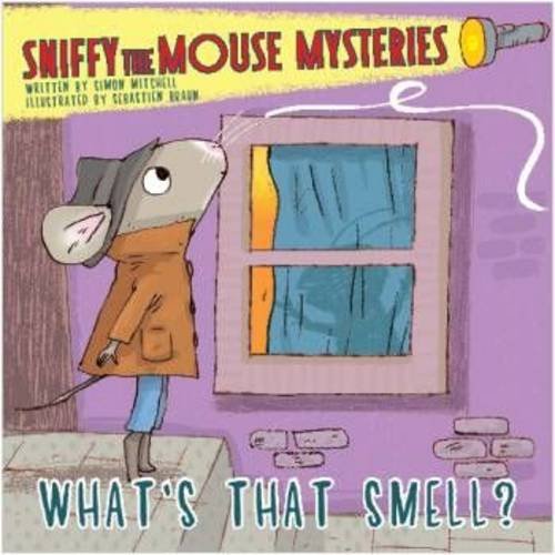 Sniffy the Mouse Mysteries - What's That Smell by Simon Mitchell ...