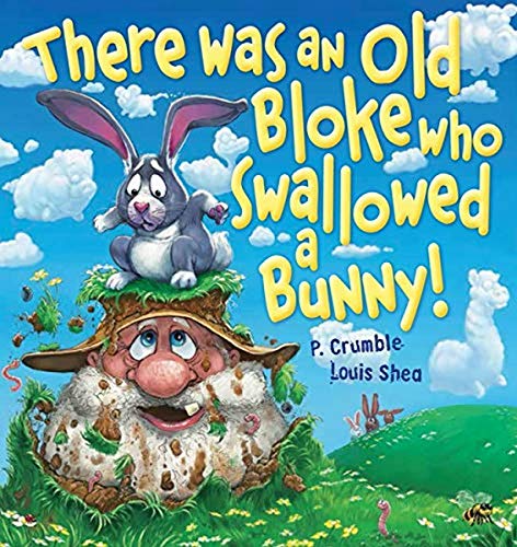 There Was an Old Bloke Who Swallowed a Bunny! by P. Crumble | Goodreads