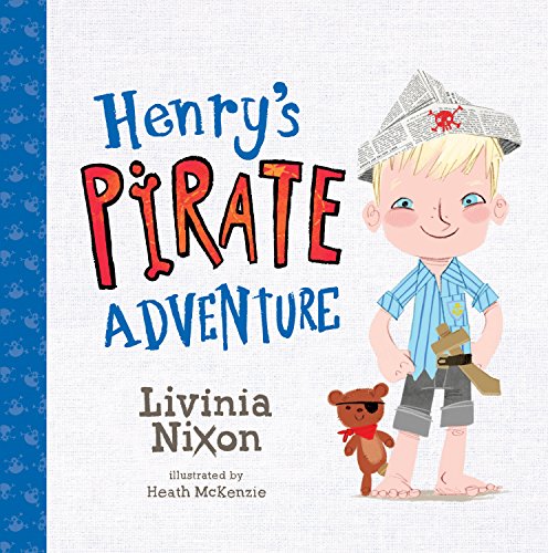 Henry's Pirate Adventure by Livinia Nixon | Goodreads