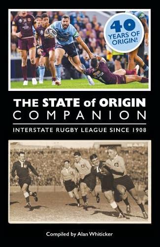 The State of Origin Companion by Alan J Whiticker | Goodreads