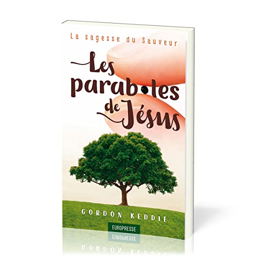 Les paraboles de Jésus: La sagesse du Sauveur by Gordon Keddie | Goodreads