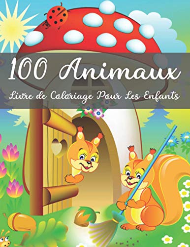 100 Animaux Livre de Coloriage Pour Les Enfants: Livre à colorier ...