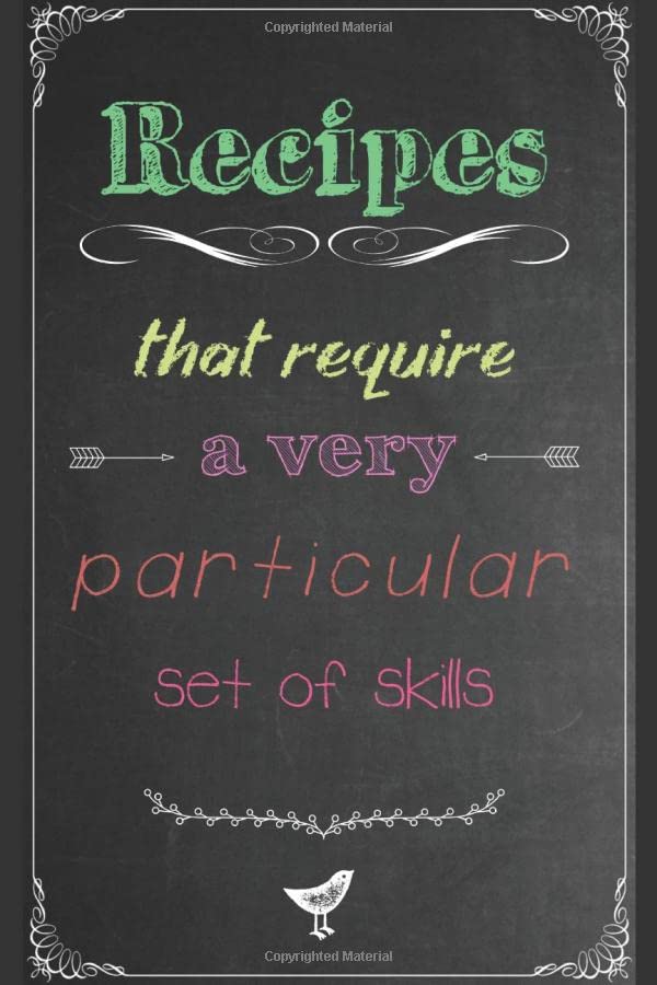 Recipes that Require a Specific Set of Skills: A Blank Recipe Journal ...