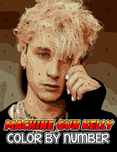 Machine Gun Kelly Color By Number: Machine Gun Kelly Coloring Book An ...
