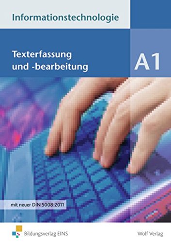 Informationstechnologie Modul A1: Texterfassung und -bearbeitung ...