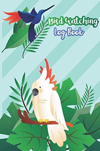 Bird Watching Log Book: Amazing Nature customize colorful love bird ...