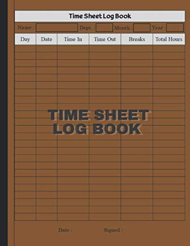 Time Sheet Log Book: Large Simple Employee Time Log Book, Work Time ...