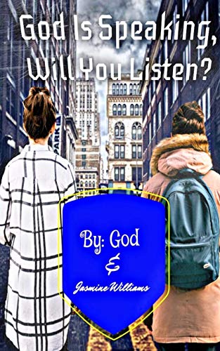 God Is Speaking, Will you Listen? by Jasmine Williams | Goodreads