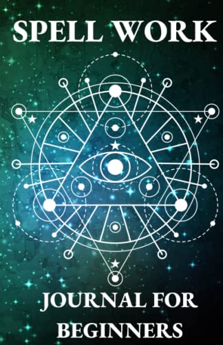 Spell Work Journal for Beginners: Spell Work Book Journal for Beginners ...