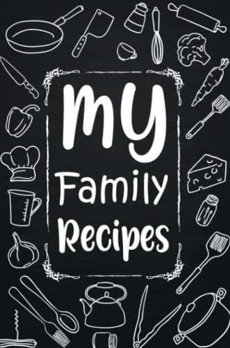 My Family Recipes: Adult Blank Lined Diary Notebook, Write in Your Best ...