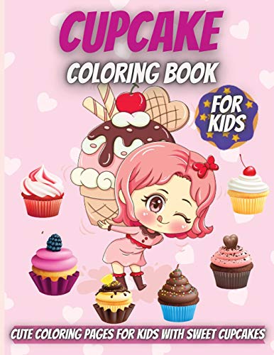 Cupcake Coloring Book For Kids: Cute Coloring Pages for Kids With Sweet ...