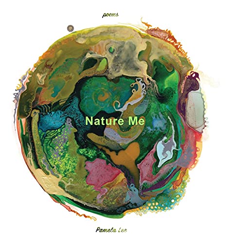 Nature Me: Poems by Pamela Lee by Pamela Lee | Goodreads