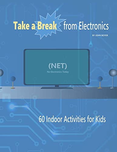 Take a Break From Electronics by John Boyer | Goodreads