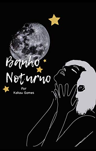 Banho Noturno (Portuguese Edition) by Kakau Gomes | Goodreads