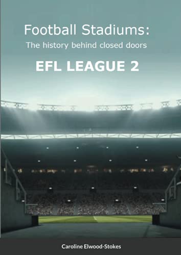 Football Stadiums The history behind closed doors EFL LEAGUE 2 by ...