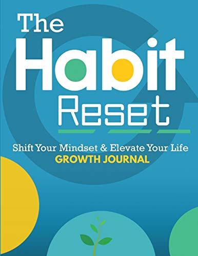 The Habit Reset Growth Journal: Shift Your Mindset & Elevate Your Life ...