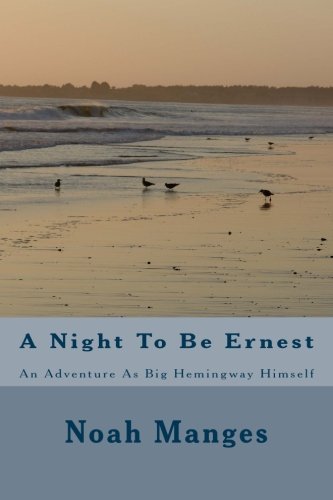 A Night To Be Ernest by Noah Daniel Manges | Goodreads