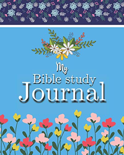 My bible study journal: Notebook for taking notes and writing about the ...